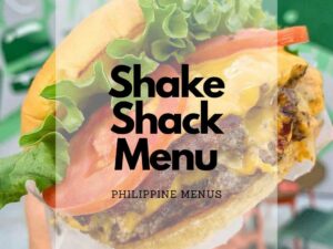 Shake Shack Menu Philippines (2025) — Philippine Menus