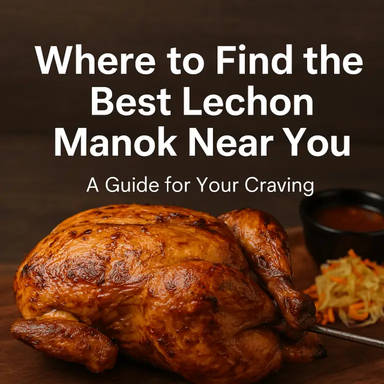 Where to Find the Best Lechon Manok Near You: A Guide for Your Craving ...